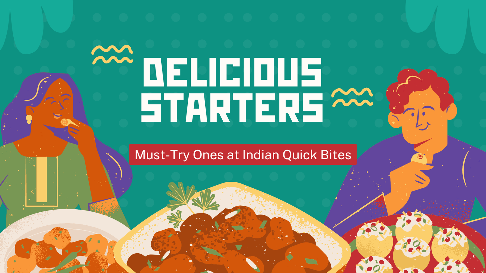 12 Delicious Starters Indian Quick Bites | Must Try Ones